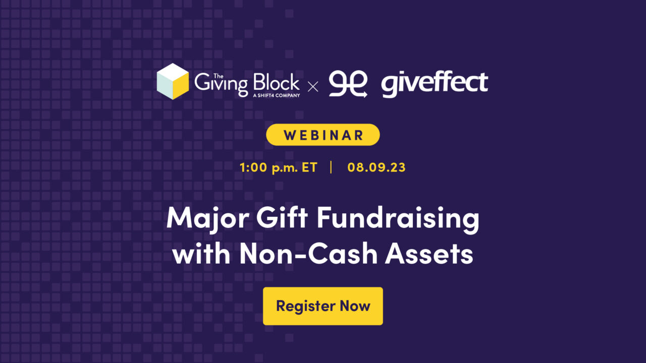 [WEBINAR] Major Gift Fundraising with Non-Cash Assets - The Giving Block